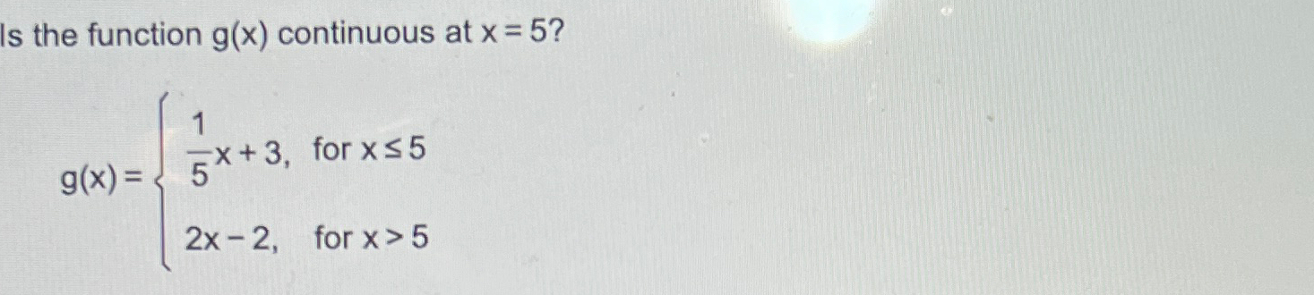 Solved Is the function g(x) ﻿continuous at | Chegg.com