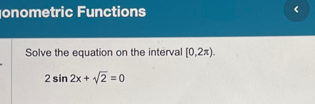 Solved onometric FunctionsSolve the equation on the interval | Chegg.com