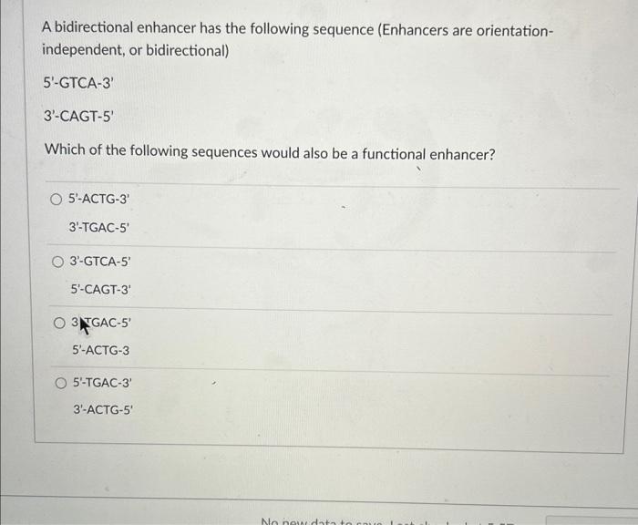 Solved A bidirectional enhancer has the following sequence | Chegg.com