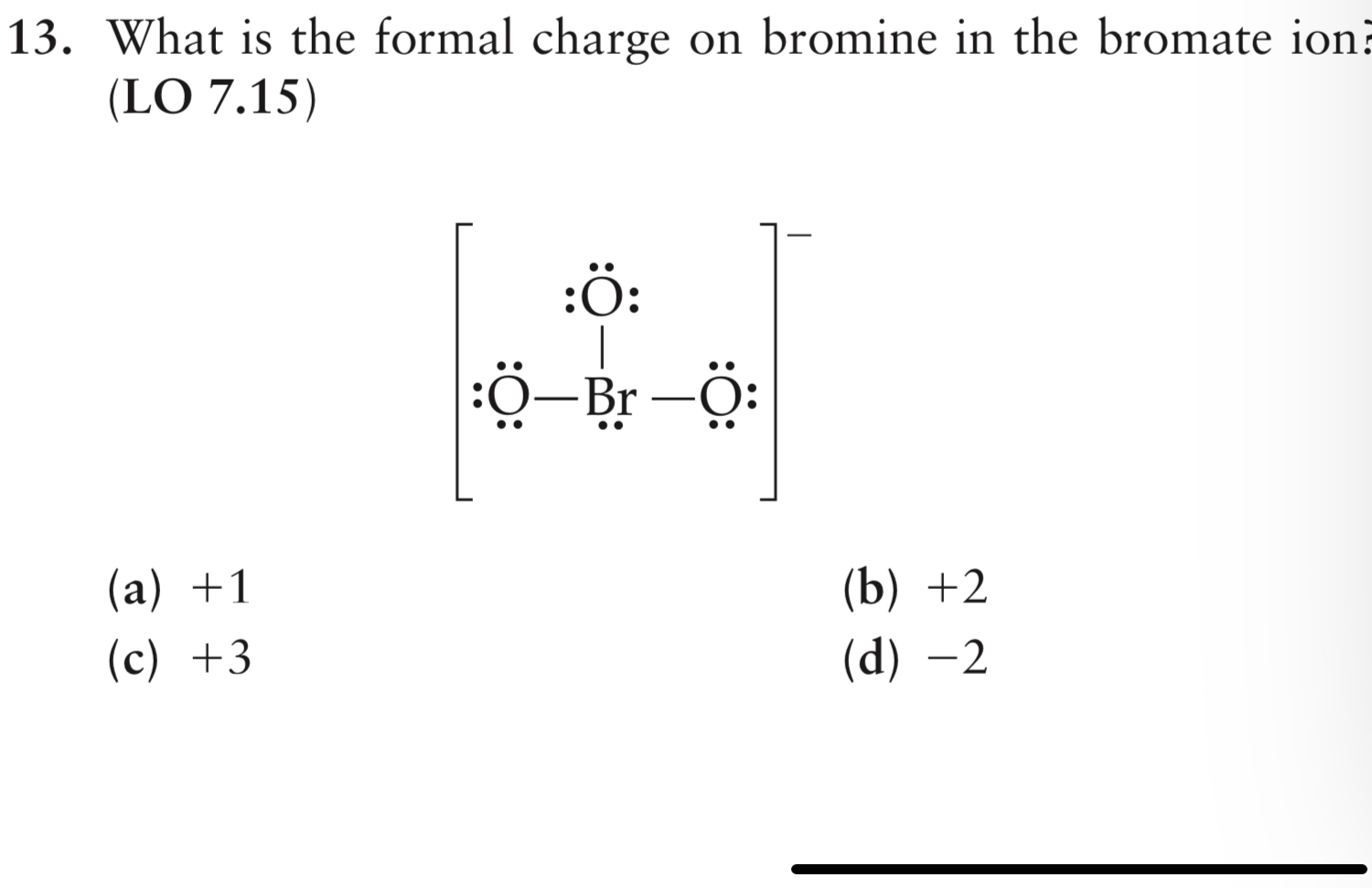 Solved What is the formal charge on bromine in the bromate | Chegg.com
