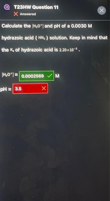 Solved Calculate the [H3O+]and pH of a 0.0030M hydrazoic | Chegg.com