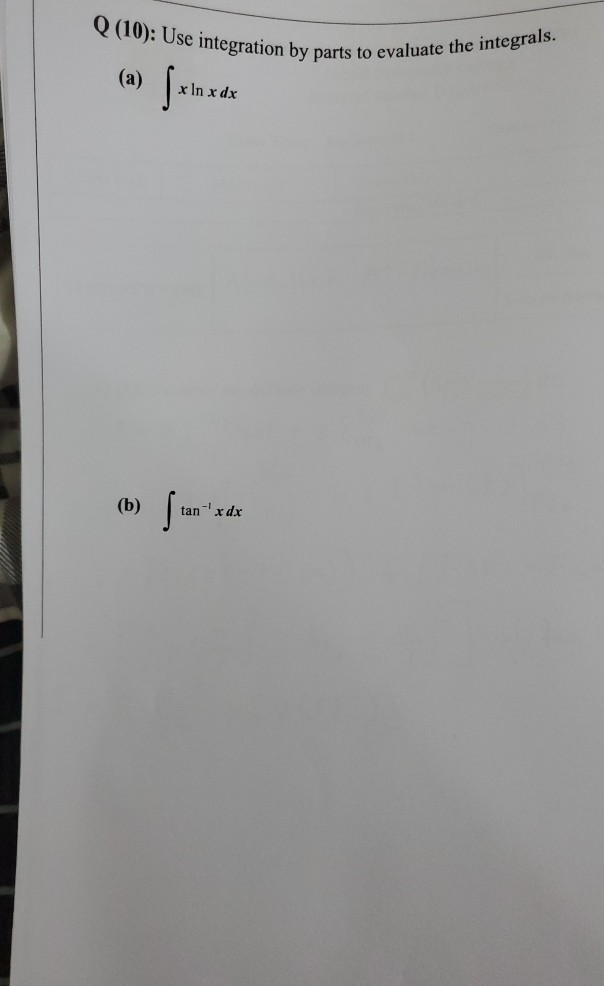 Solved Q (10): Use integration by parts to evaluate the | Chegg.com