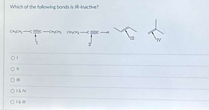 Solved Which of the following bonds is IR-inactive? CH3CH2 | Chegg.com