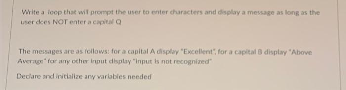 Solved Write a loop that will prompt the user to enter | Chegg.com