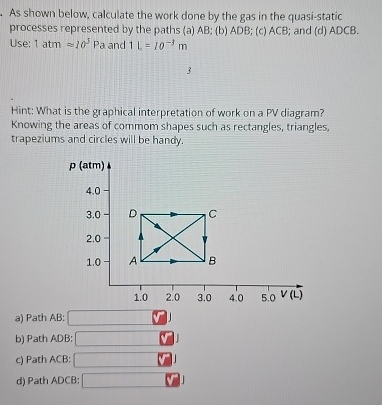 Solved As shown below, calculate the work done by the gas in | Chegg.com
