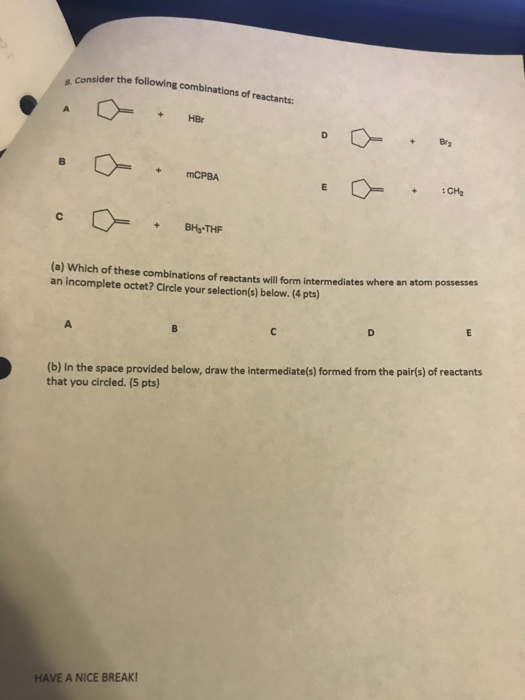 Solved consider the following combinations of reactants: не | Chegg.com