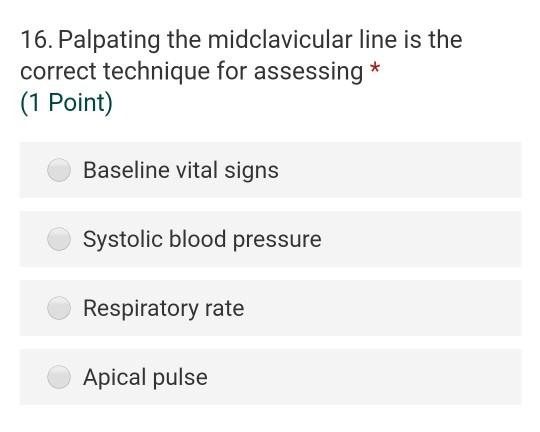 Solved 16. Palpating the midclavicular line is the correct | Chegg.com