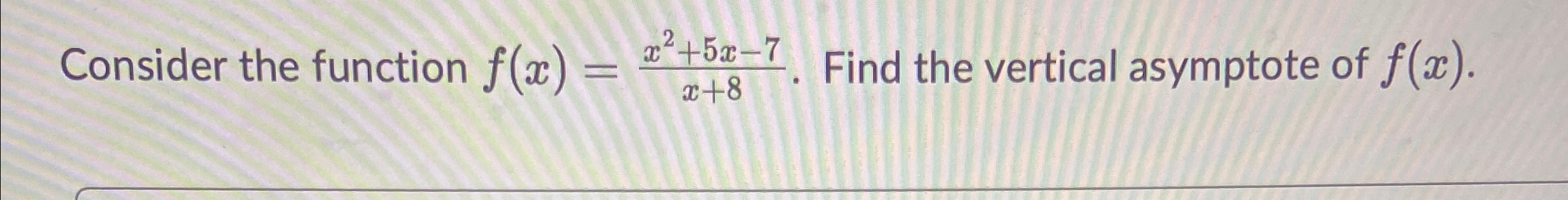 Solved Consider the function f(x)=x2+5x-7x+8. ﻿Find the | Chegg.com