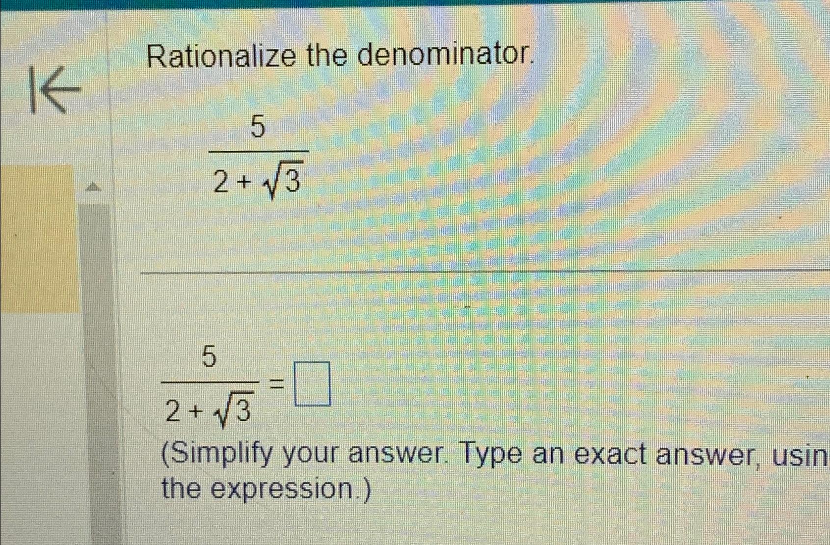 Solved Rationalize the denominator.52+3252+32=(Simplify your | Chegg.com