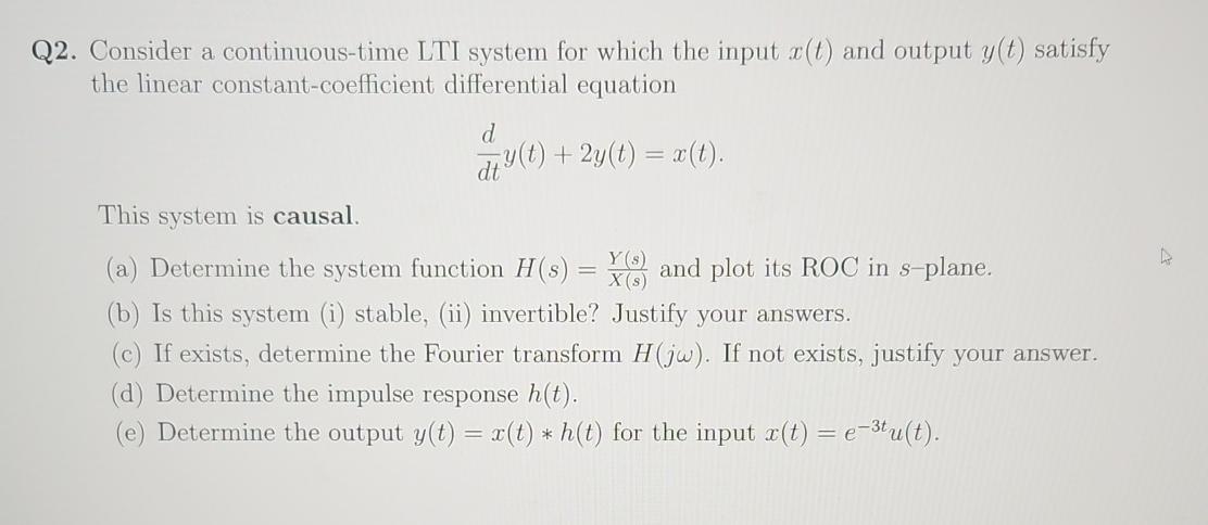 Solved Q2. ﻿Consider a continuous-time LTI system for which | Chegg.com