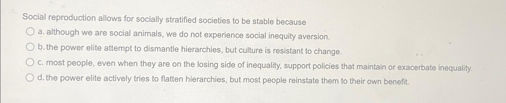 Social reproduction allows for socially stratified | Chegg.com