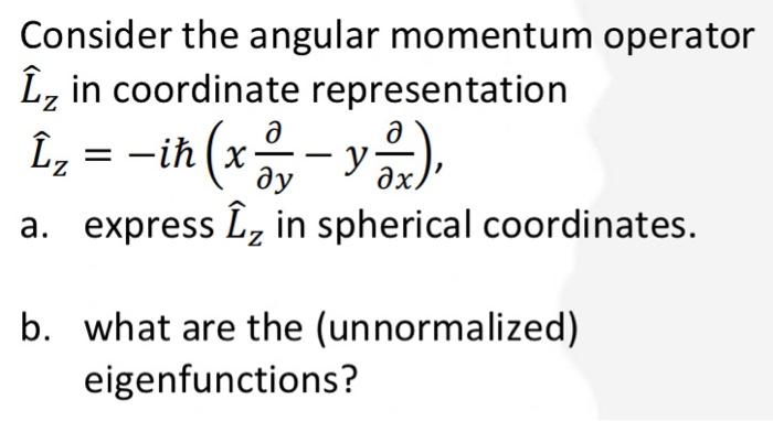 Solved Consider the angular momentum operator Lz in | Chegg.com