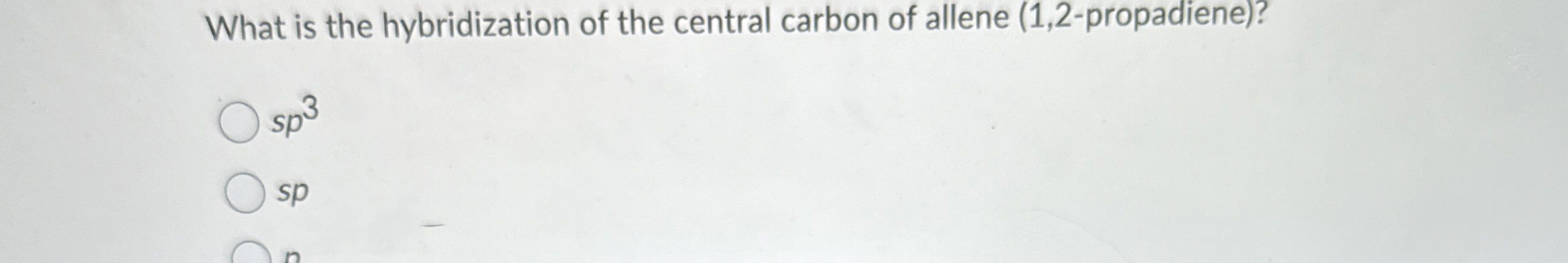 [Solved]: What is the hybridization of the central carbon of