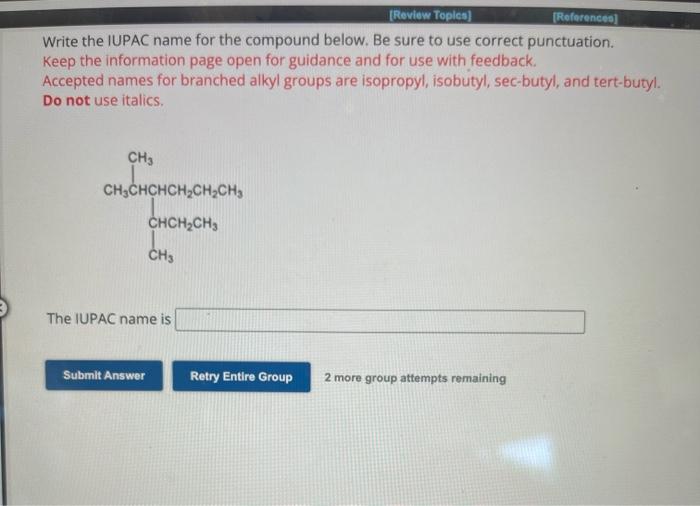 Solved Write the IUPAC name for the compound below. Be sure | Chegg.com