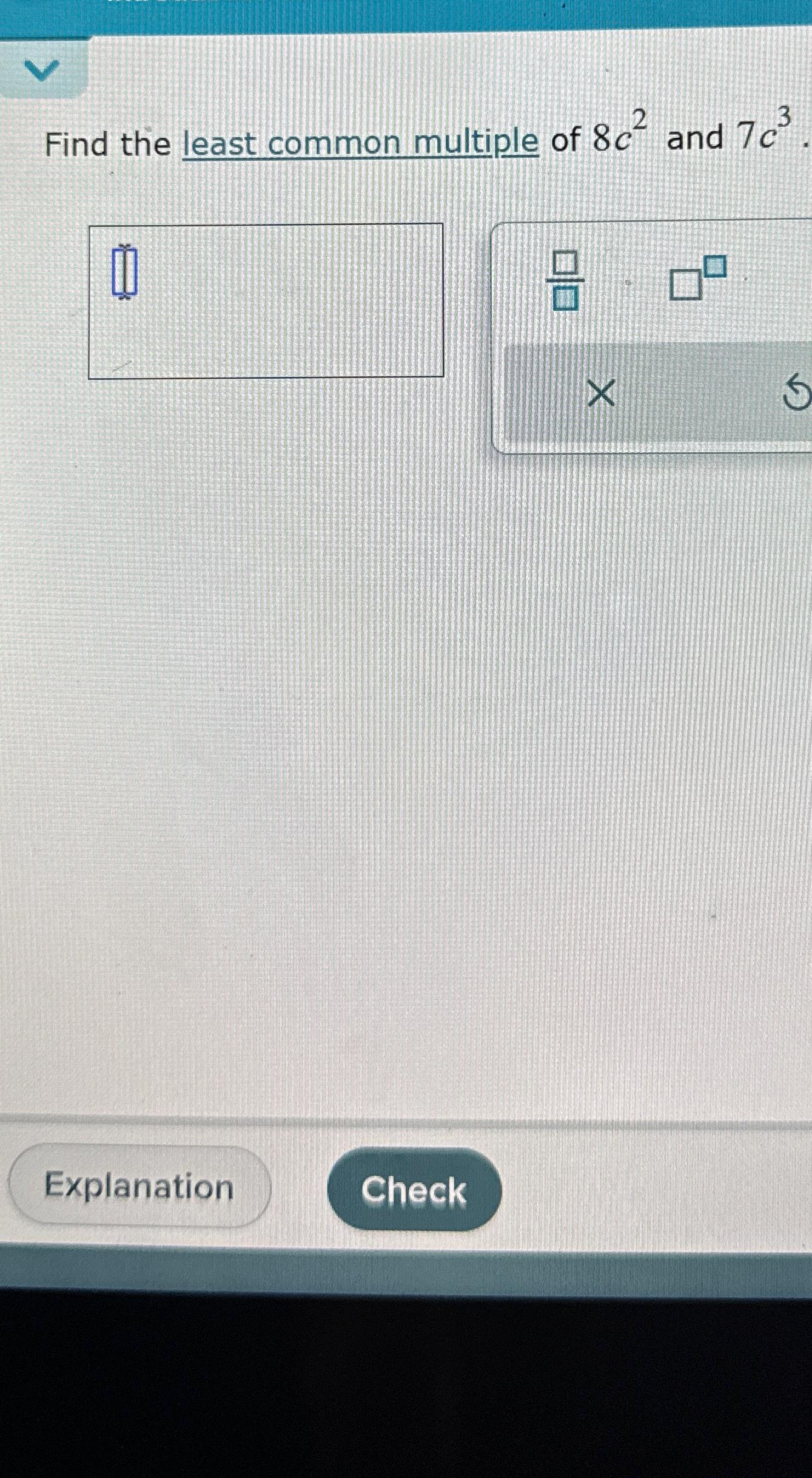 Solved Find the least common multiple of 8c2 ﻿and 7c3 | Chegg.com