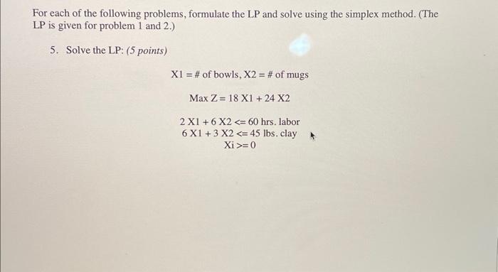 Solved For each of the following problems, formulate the LP | Chegg.com