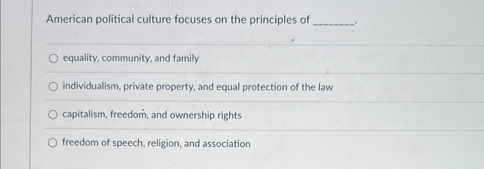 Solved American political culture focuses on the principles | Chegg.com