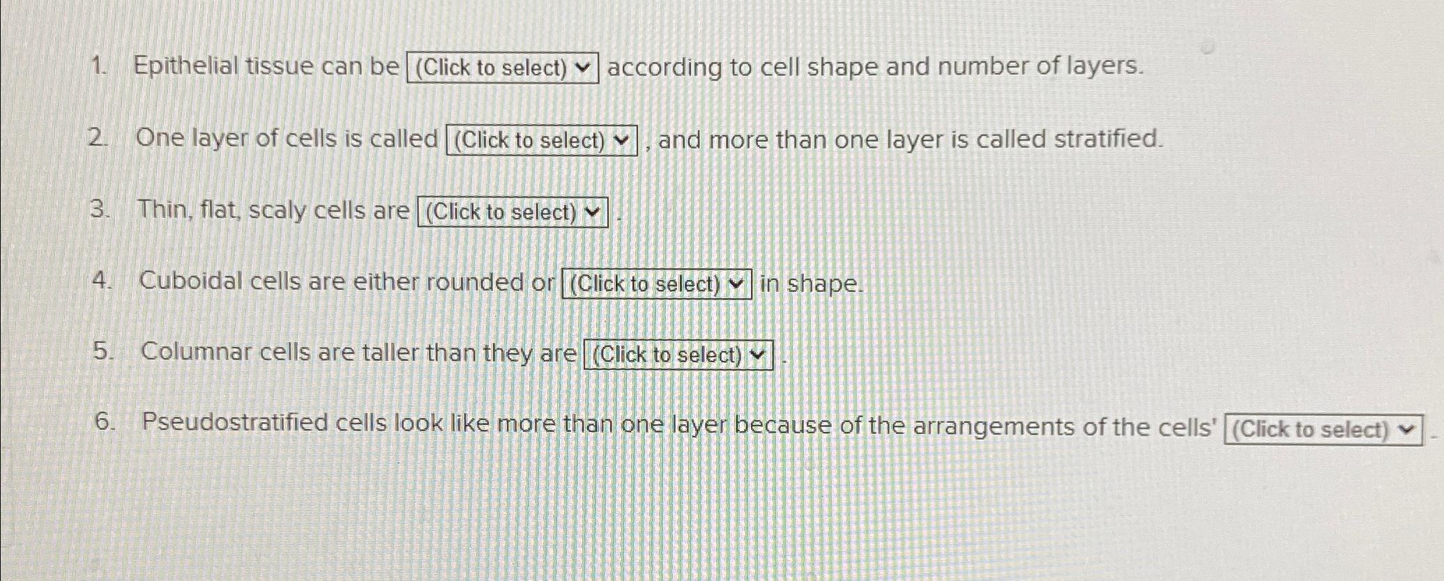 Solved Epithelial tissue can be | ﻿according to cell shape | Chegg.com