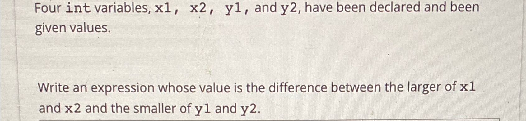 Solved JavaFour int variables, x1,x2,y1, ﻿and y2, ﻿have been | Chegg.com