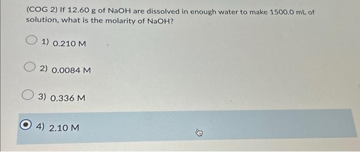 Solved (COG 2) If 12.60 g of NaOH are dissolved in enough | Chegg.com