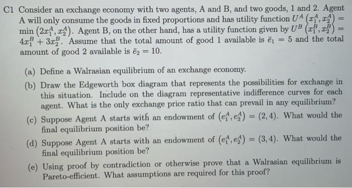 Solved Consider an exchange economy with two agents, A and | Chegg.com
