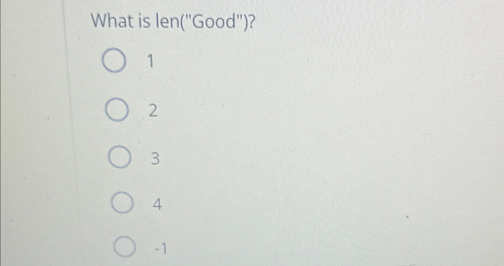 Solved What is len("Good")?1234-1 | Chegg.com