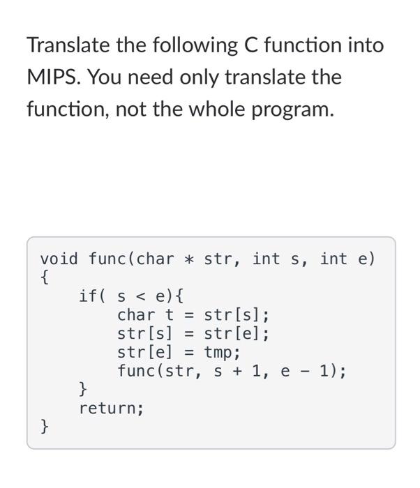Solved Translate the following C function into MIPS. You | Chegg.com
