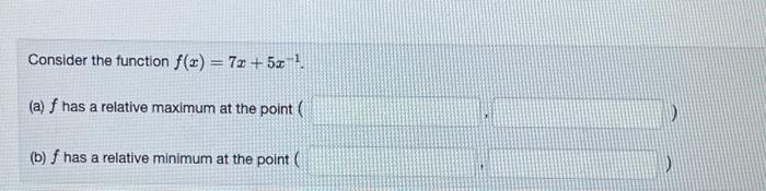 Solved Consider the function f(x)=7x+5x−1. (a) f has a | Chegg.com