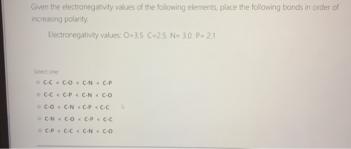 Solved Given the electronegativity values of the following | Chegg.com