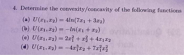 Solved 4. Determine the convexity/concavity of the following | Chegg.com
