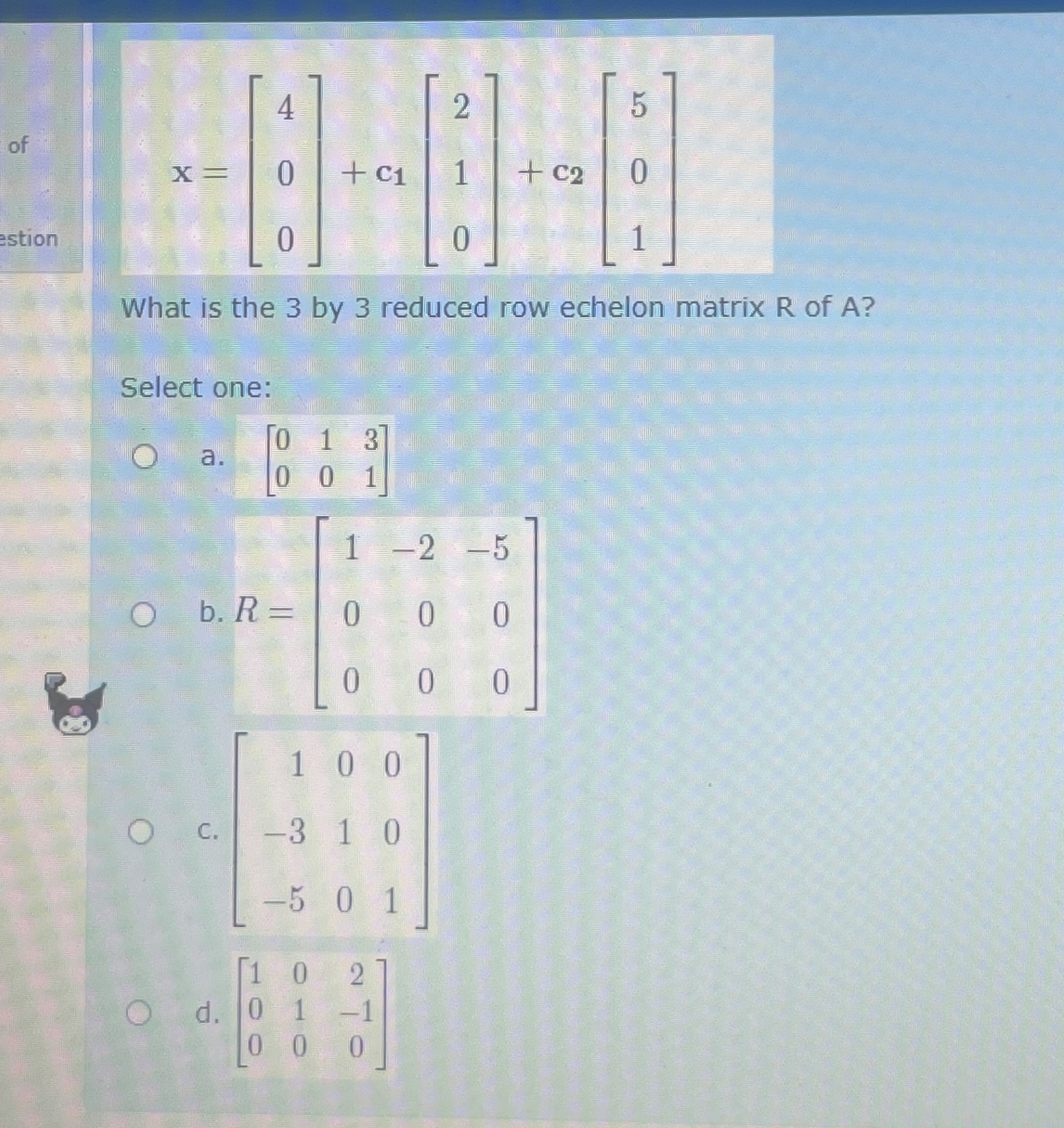 Solved What is the 3 ﻿by 3 ﻿reduced row echelon matrix R ﻿of | Chegg.com