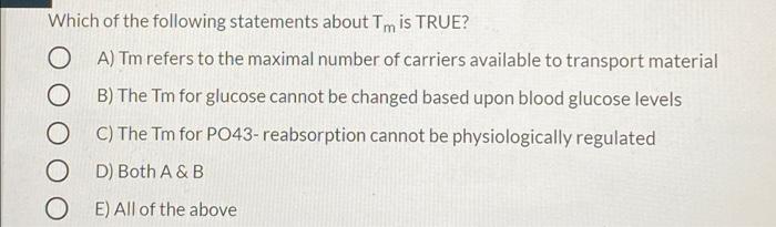 Solved Which of the following statements about Tm is TRUE? О | Chegg.com