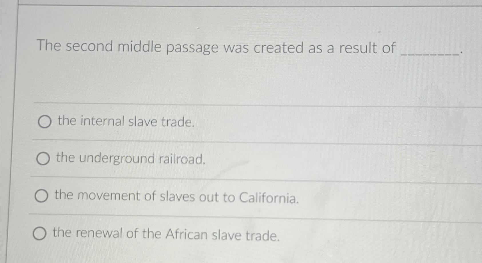 Solved The second middle passage was created as a result | Chegg.com