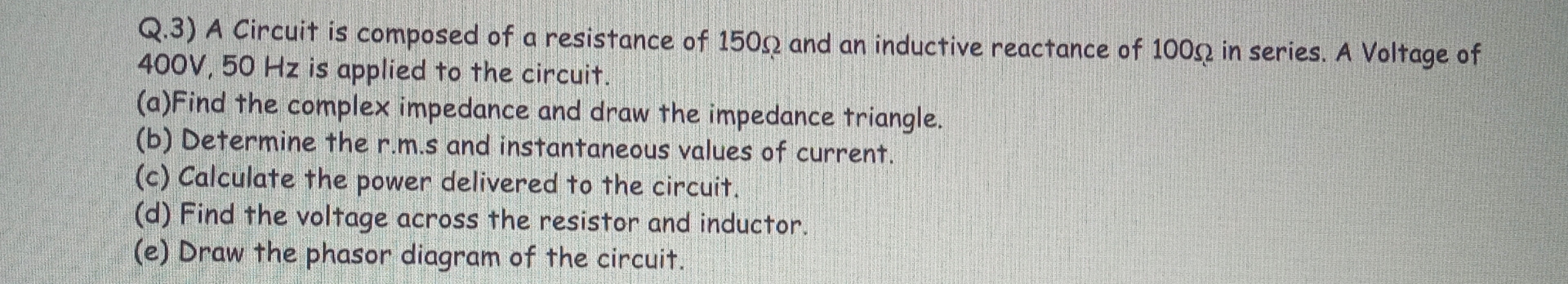 Solved Q.3) ﻿A Circuit is composed of a resistance of 150Ω | Chegg.com
