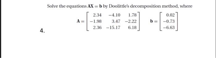 Solved Solve the equations AX=b by Doolittle's decomposition | Chegg.com