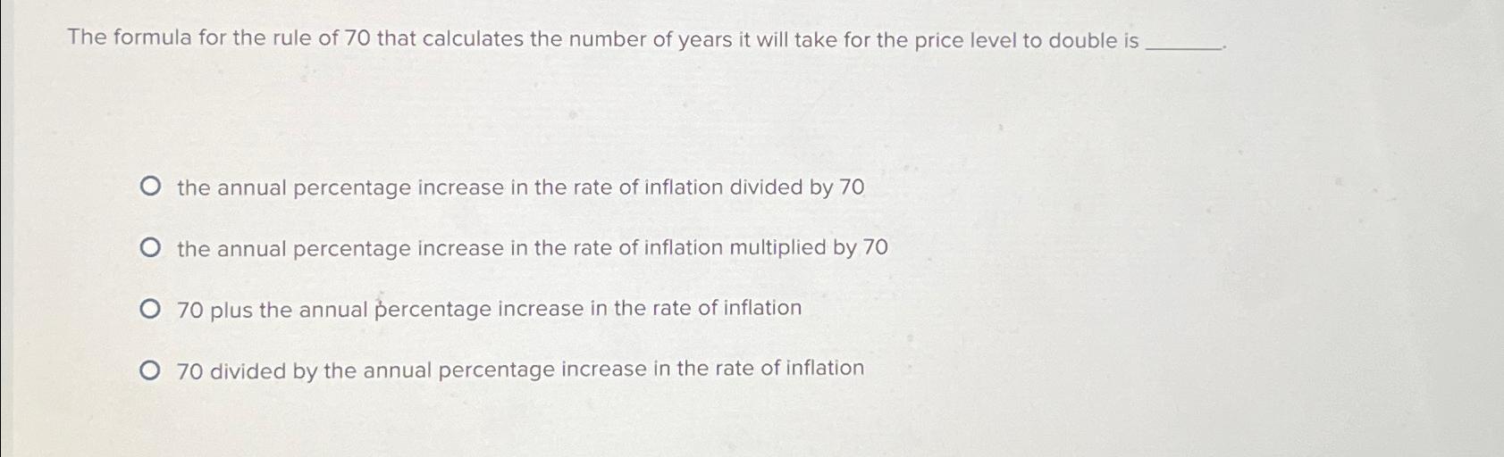 Solved The formula for the rule of 70 ﻿that calculates the | Chegg.com