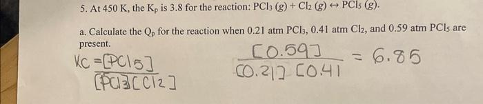 Solved 5. At 450 K, the Kp is 3.8 for the reaction: PCl3( | Chegg.com