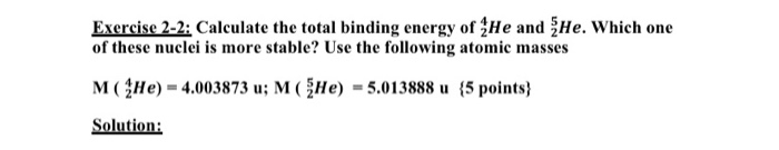 Solved Exercise 2-2: Calculate the total binding energy of | Chegg.com