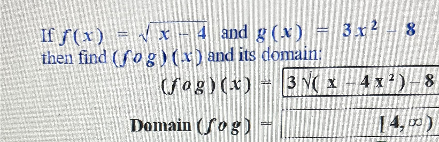 Solved If f(x)=x-42 ﻿and g(x)=3x2-8 ﻿then find (f@g)(x) ﻿and | Chegg.com