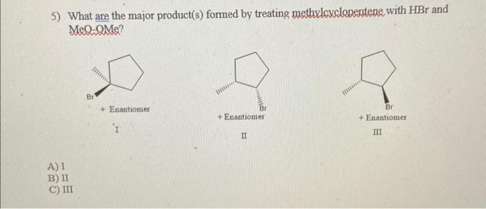 Solved 1) The oxymercuration-demercuration reaction produces | Chegg.com