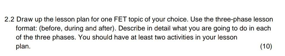 Solved 2.2 Draw up the lesson plan for one FET topic of your | Chegg.com