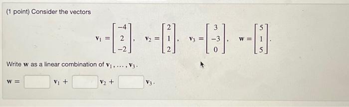 Solved (1 point) Consider the vectors | Chegg.com