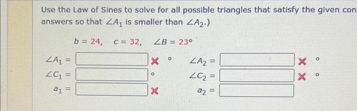 Solved Use the Law of Sines to solve for all possible | Chegg.com