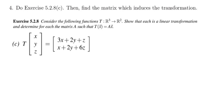 Solved 4. Do Exercise 5.2.8 (c). Then, find the matrix which | Chegg.com