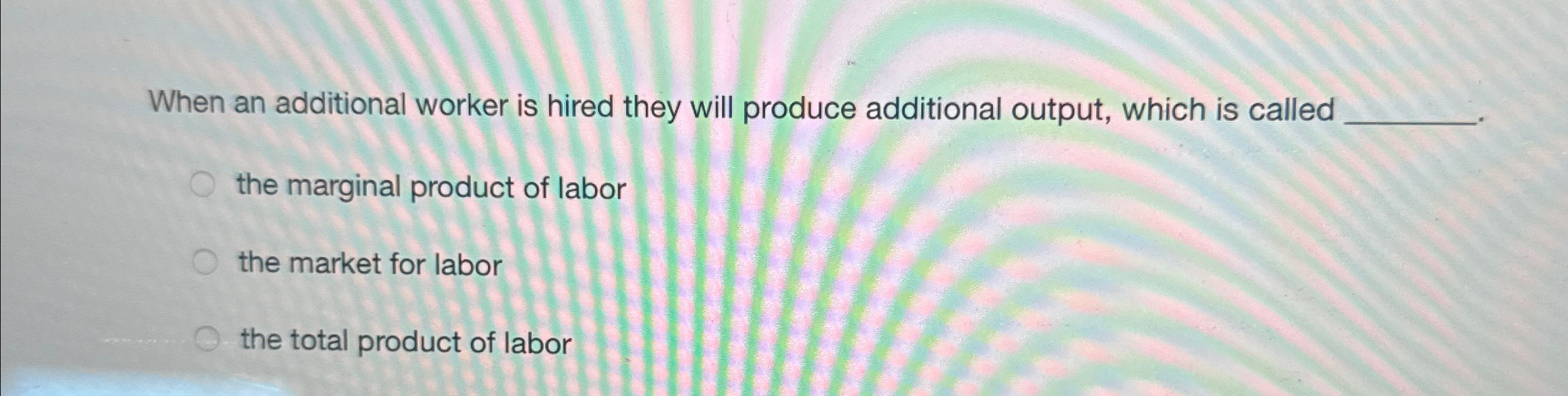 Solved When an additional worker is hired they will produce | Chegg.com