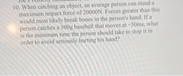 Solved 10. When catching an object, an average person can | Chegg.com