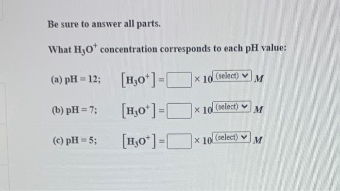 Solved Be sure to answer all parts. What H3O+concentration | Chegg.com