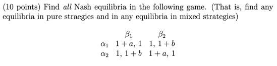 Solved (10 points) Find all Nash equilibria in the following | Chegg.com