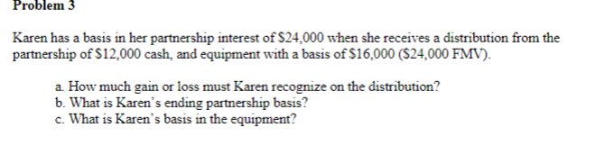 Solved Problem 3Karen has a basis in her partnership | Chegg.com