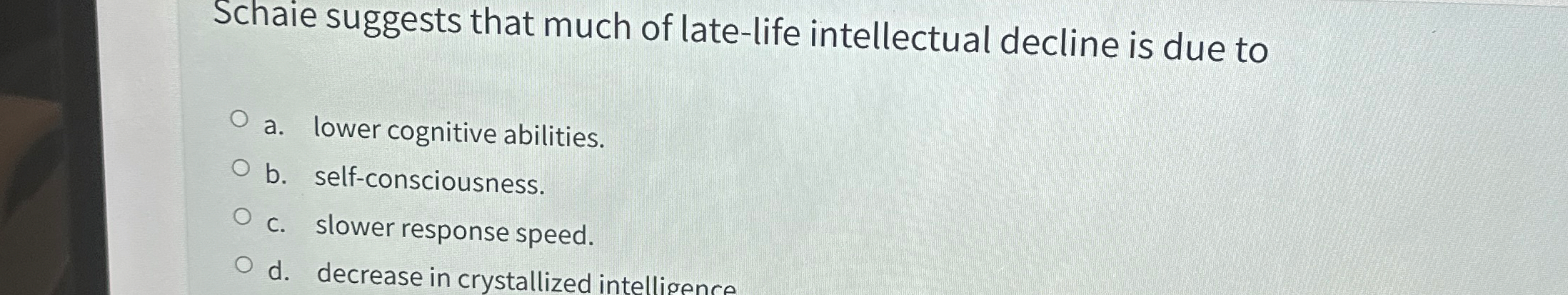 Solved Schaie suggests that much of late-life intellectual | Chegg.com